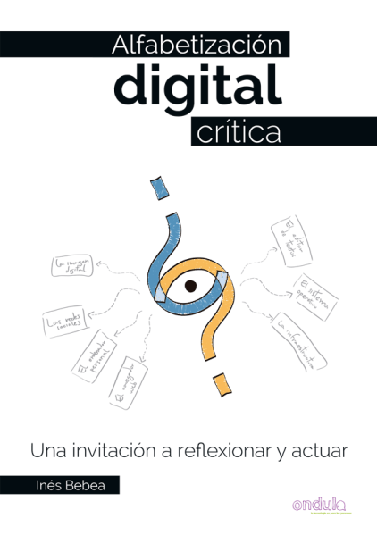 Alfabetización Digital Crítica: una invitación a reflexionar y actuar ...