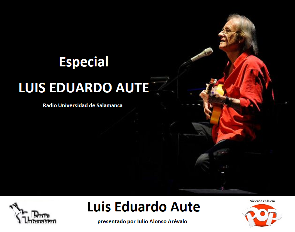 Especial Luis Eduardo Aute. Viviendo en la era pop 05/02/2020 ...